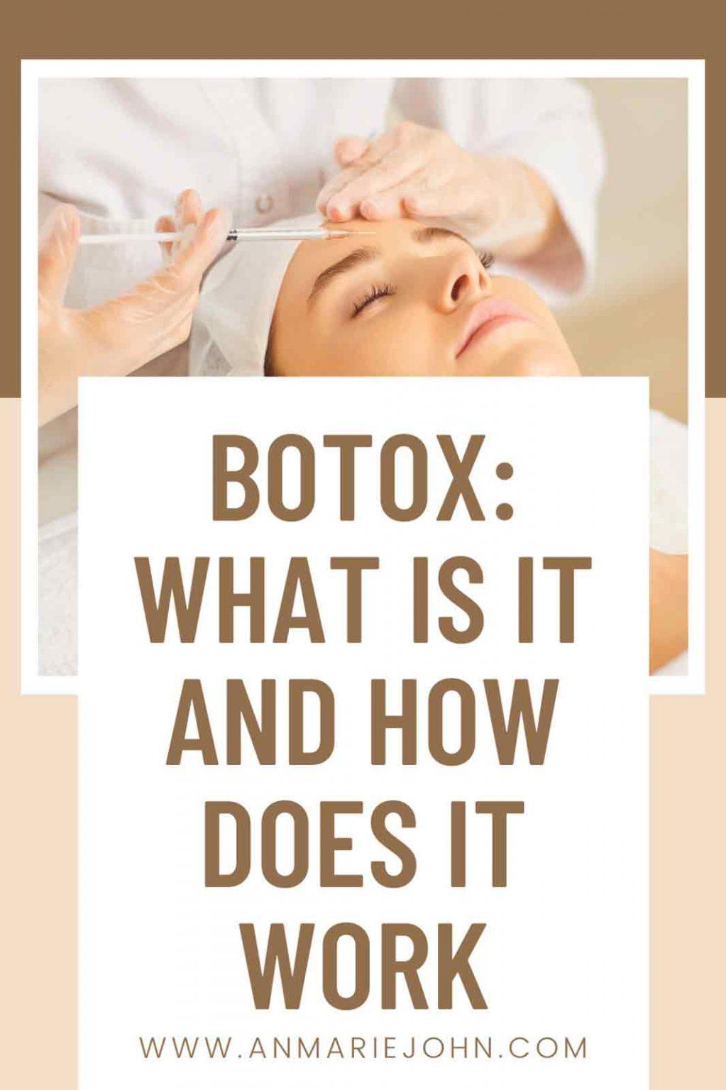 Botox: What Is It And How Does It Work - AnnMarie John