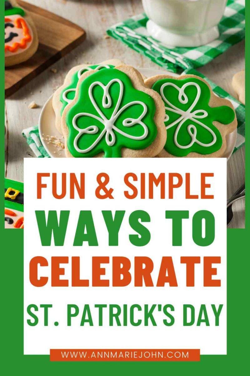 Fun and Simple Ways to Celebrate St Patrick's Day Together as a Family ...