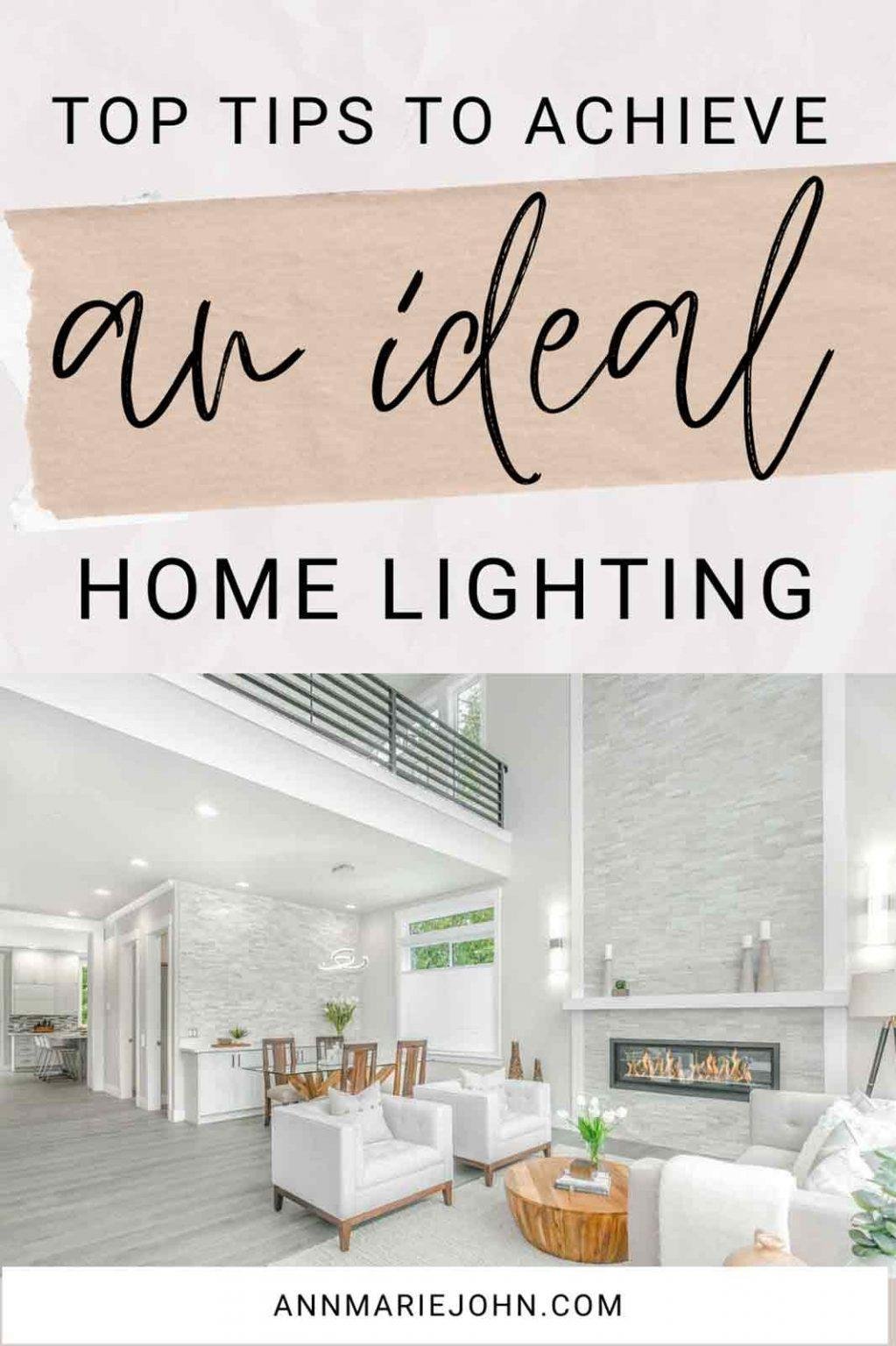 Top Tips To Achieve An Ideal Home Lighting - AnnMarie John