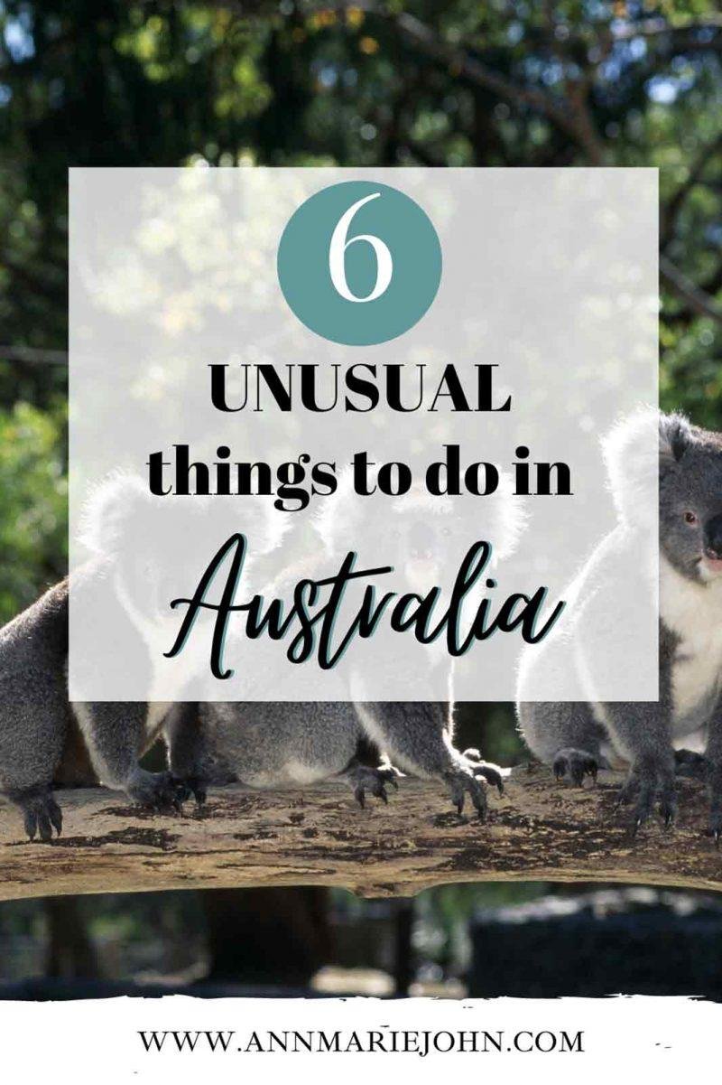 6 Unusual Things To Do In Australia - AnnMarie John