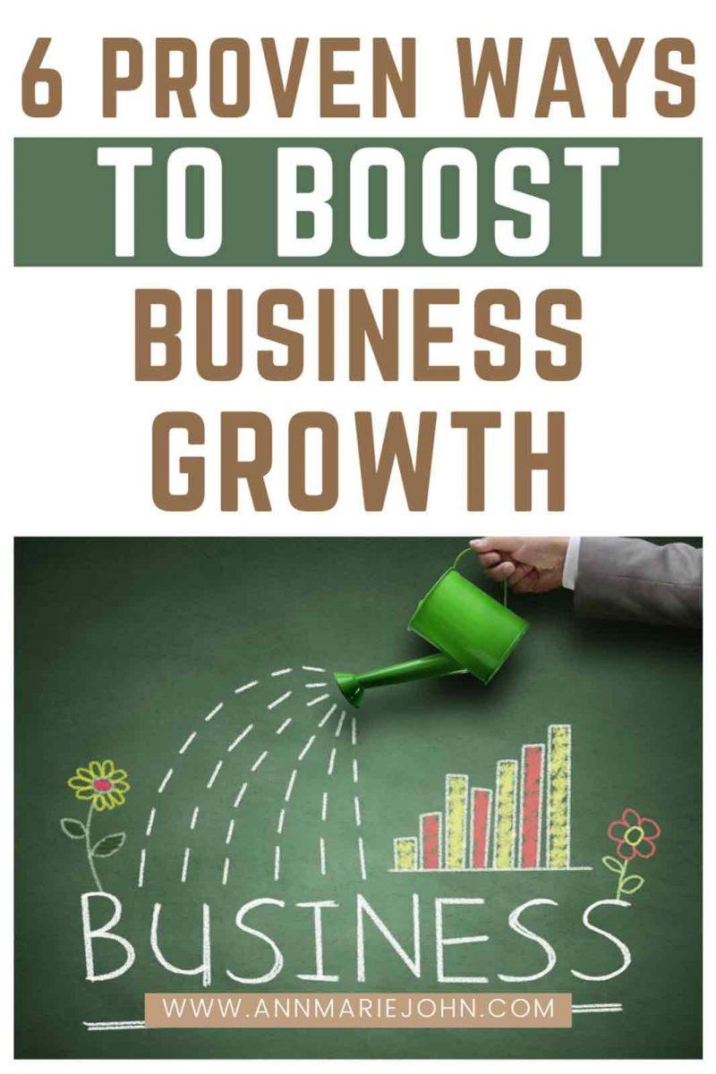 6 Proven Ways That Will Boost Your Business Growth - AnnMarie John