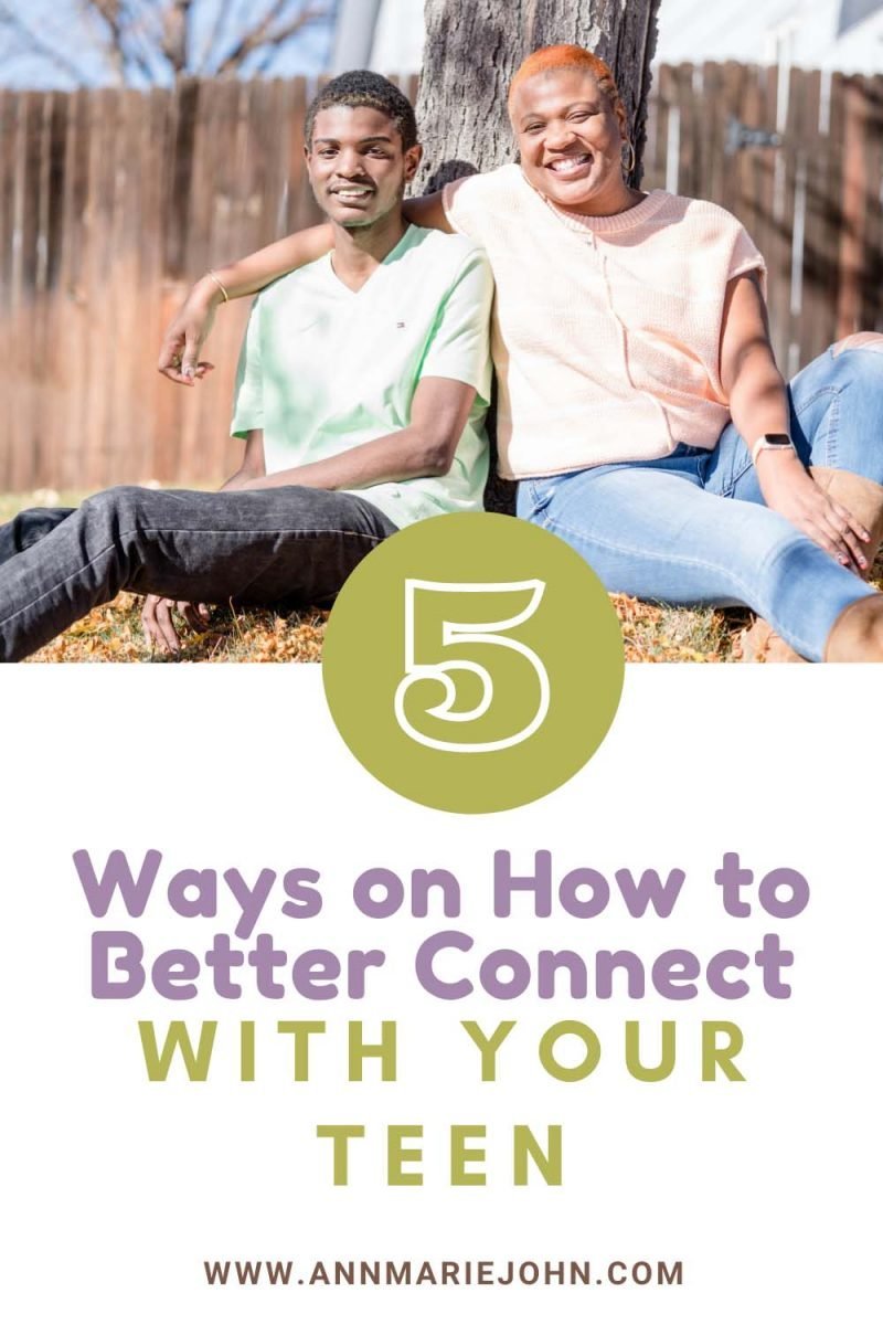 How to Better Connect With Your Teen - AnnMarie John