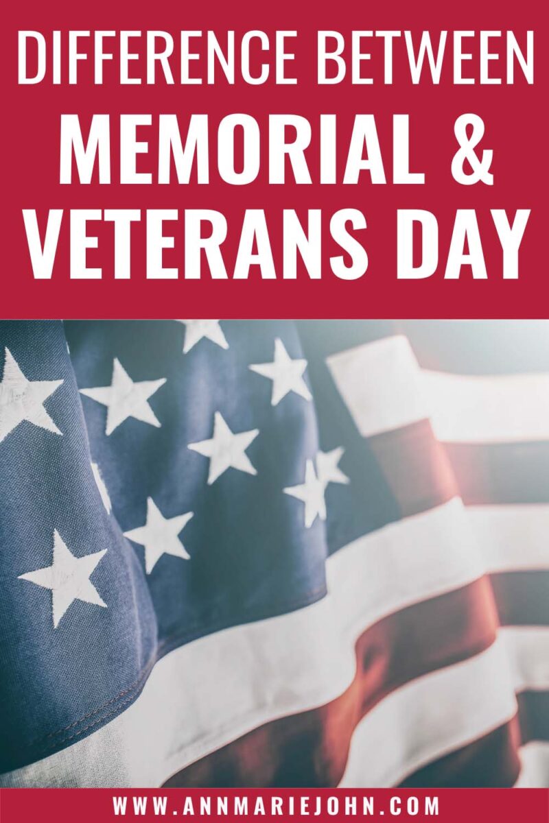 The Difference Between Memorial Day & Veterans Day - AnnMarie John