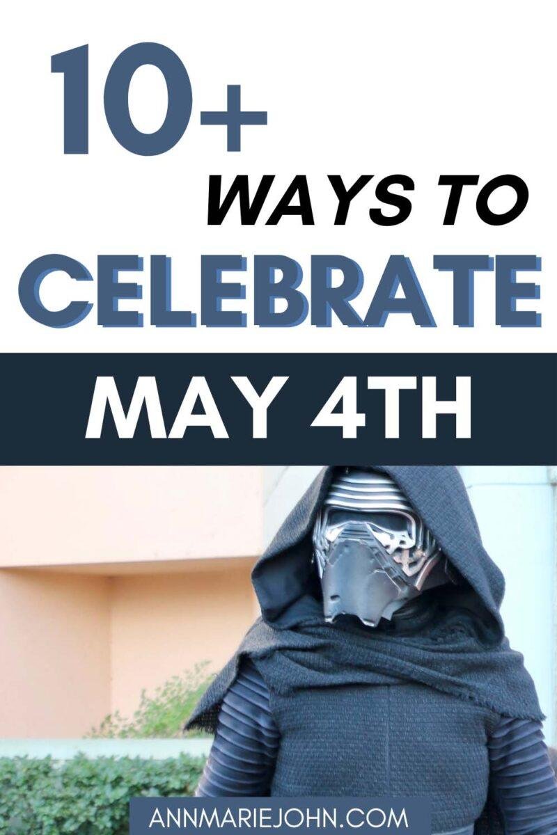 10+ Ways to Celebrate May 4th - AnnMarie John