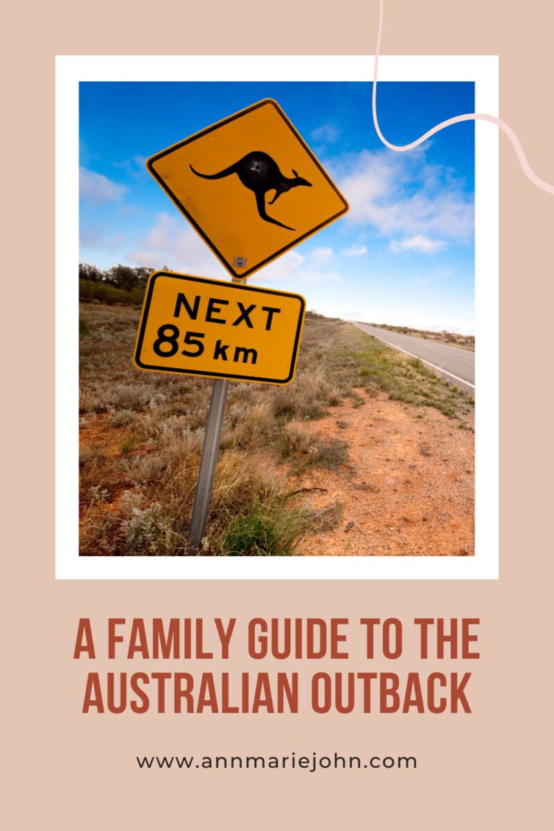 A Family Guide To The Australian Outback - AnnMarie John