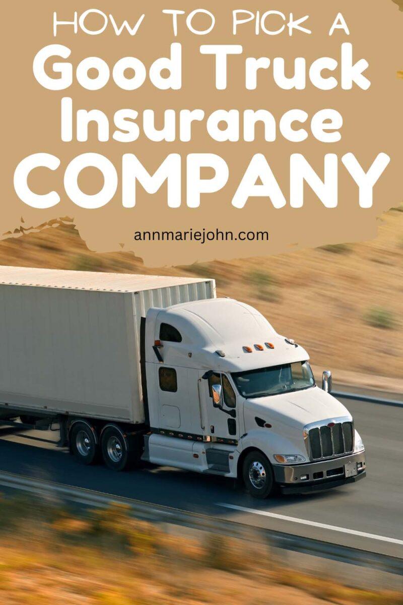 How To Pick A Good Truck Insurance Company - AnnMarie John