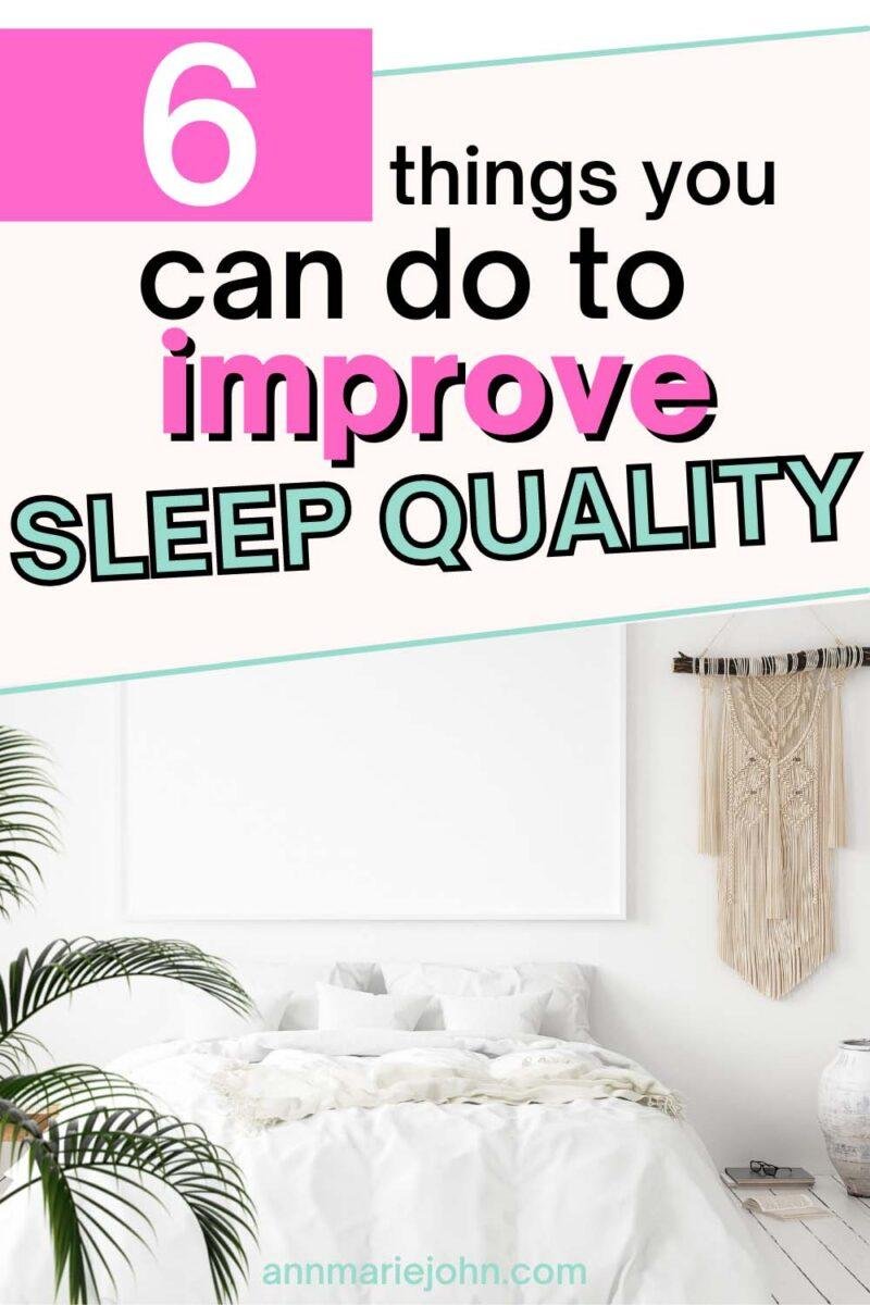 6 Things You Can Do To Improve The Quality Of Your Sleep - AnnMarie John