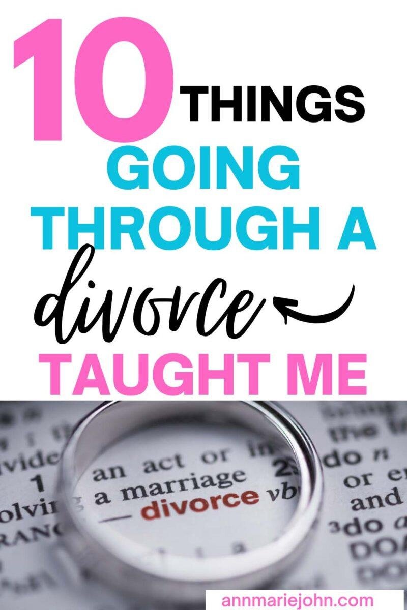 10 Things Going Through a Divorce Taught Me - AnnMarie John