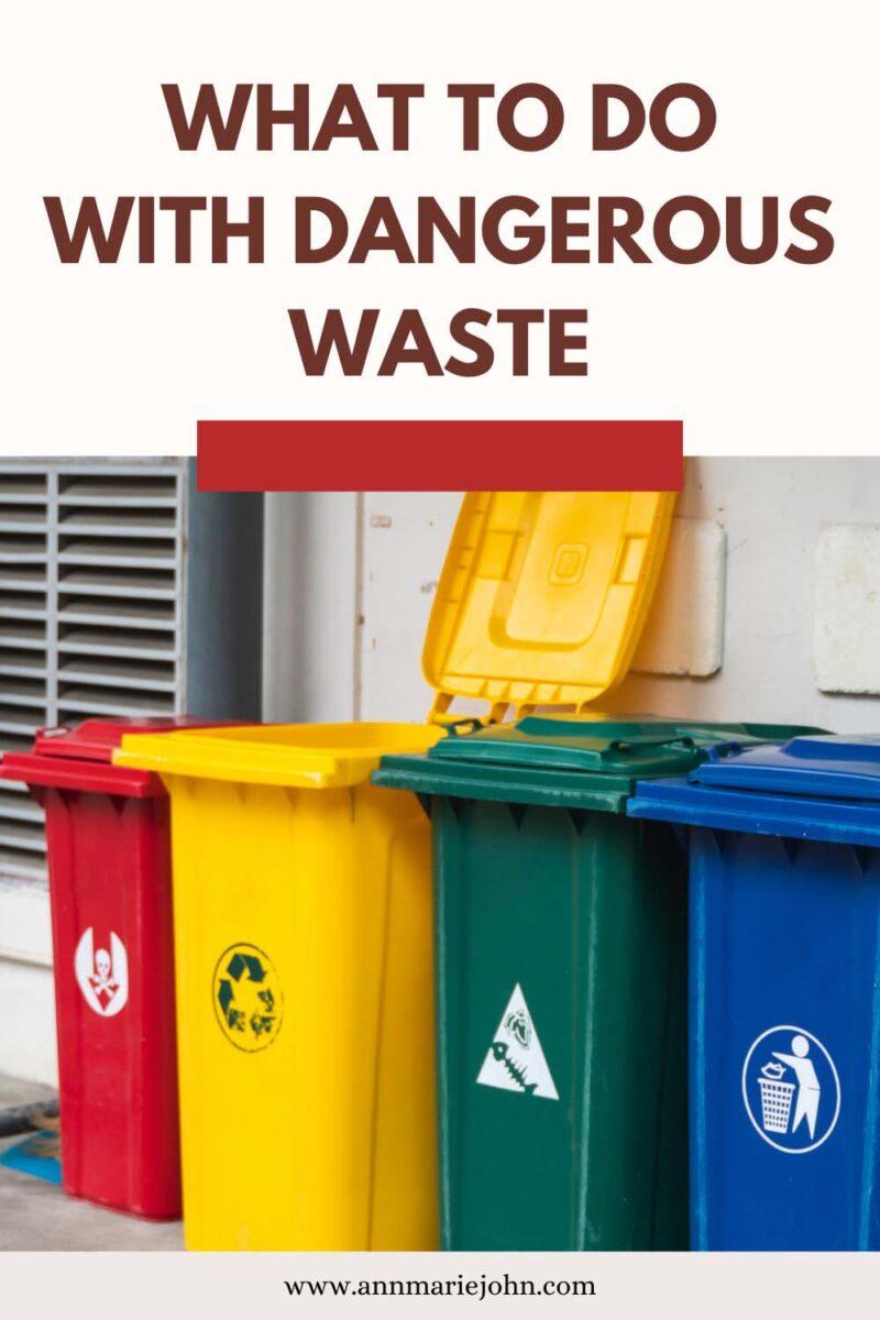 What to Do With Dangerous Waste - AnnMarie John