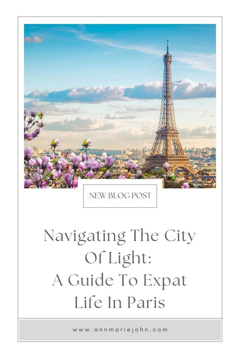 Navigating The City Of Light: A Guide To Expat Life In Paris - AnnMarie ...