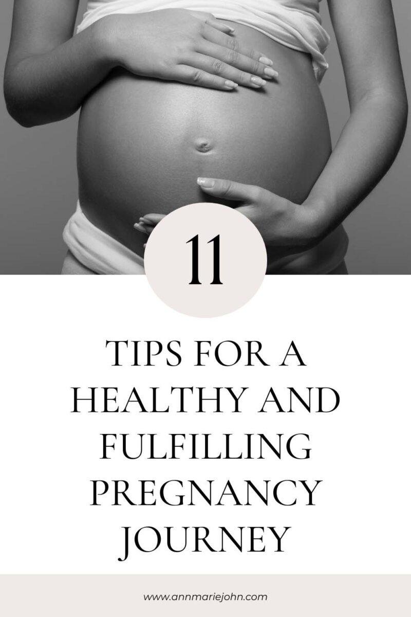 11 Tips For A Healthy And Fulfilling Pregnancy Journey - AnnMarie John