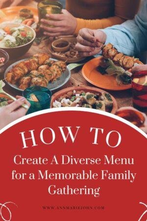 How to Create a Diverse Menu for a Memorable Family Gathering ...
