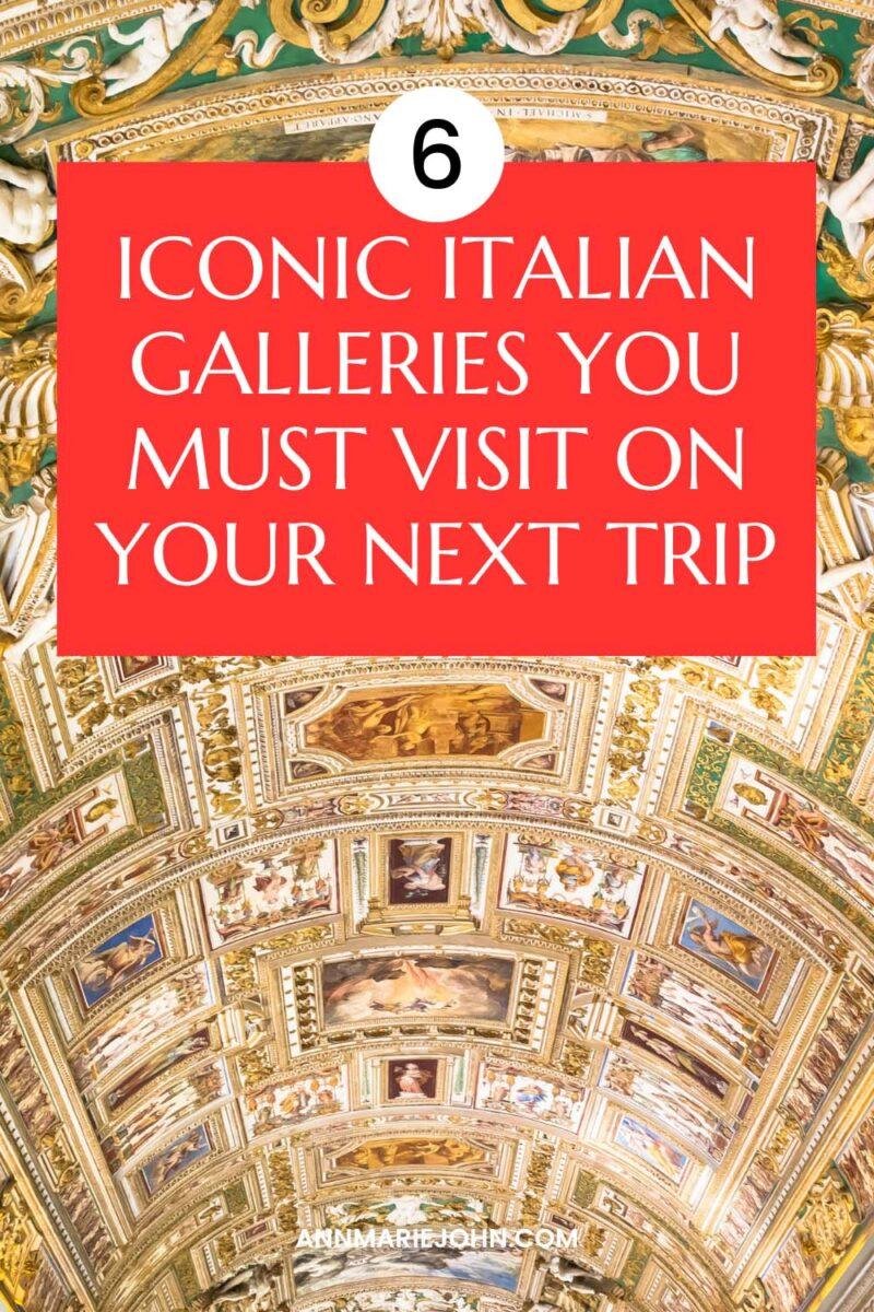 6 Iconic Italian Galleries You Must Visit on Your Next Trip - AnnMarie John
