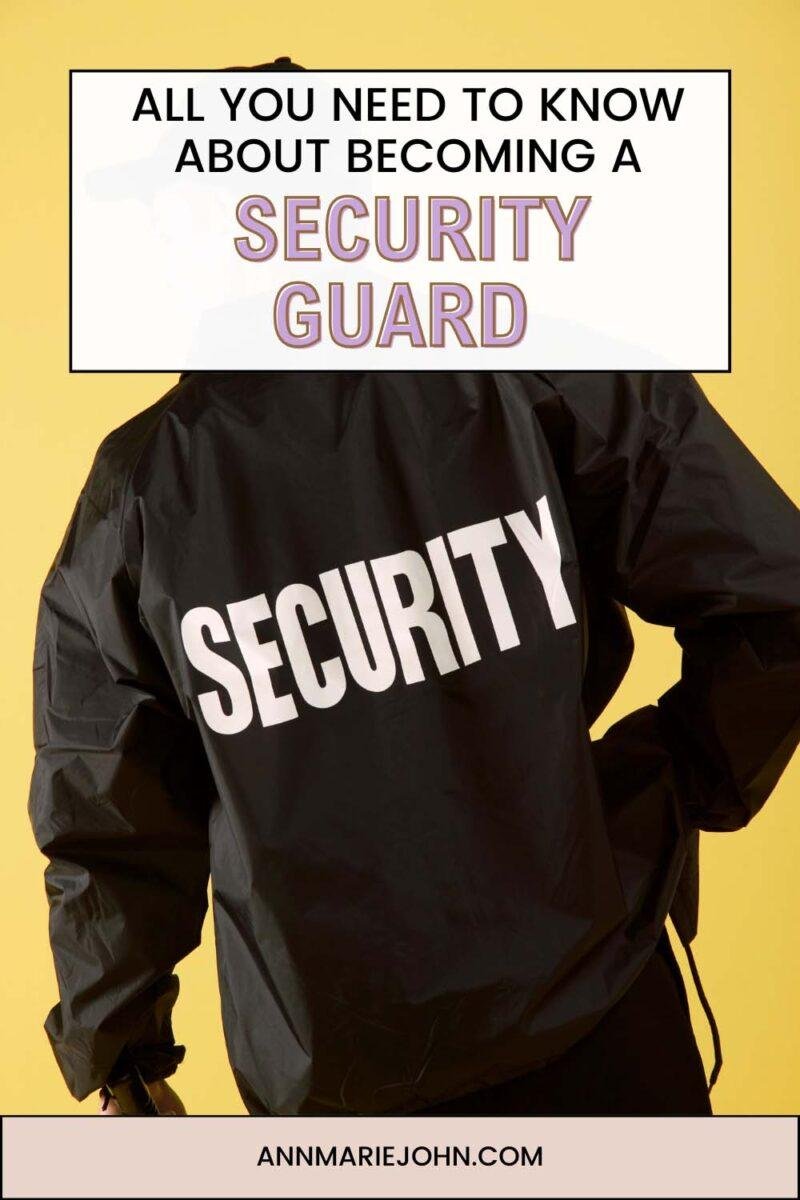 All You Need to Know About Becoming a Security Guard - AnnMarie John