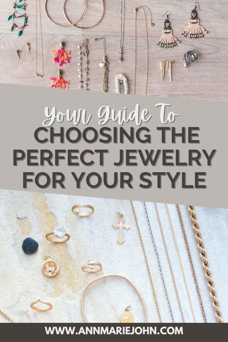 How to Choose the Perfect Jewelry for Your Style: A Guide - AnnMarie John