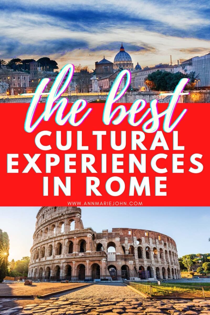Best Cultural Experiences in Rome - AnnMarie John