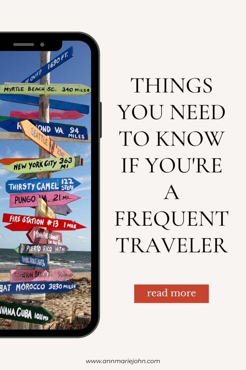 Things You Need to Know if You're a Frequent Traveler - AnnMarie John