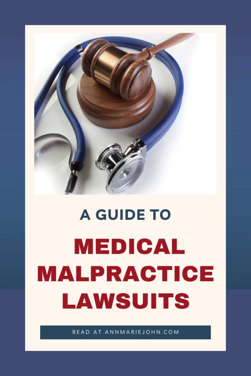 Medical Malpractice Lawsuits: How to Make Sure You Receive Justice - AnnMarie John