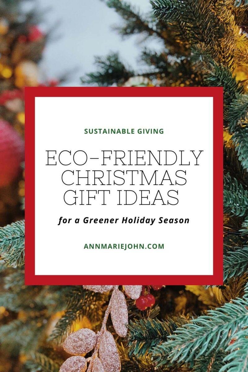 Sustainable Giving: Eco-Friendly Christmas Gift Ideas for a Greener ...