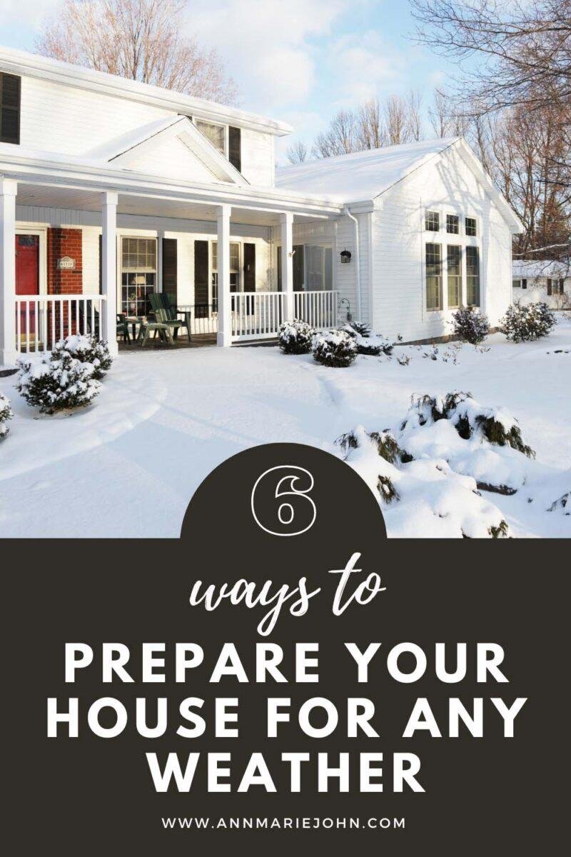 6 Ways to Prepare Your House For Any Weather - AnnMarie John