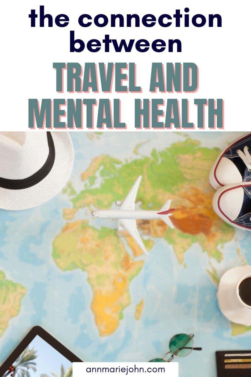 Wandering to Wellness: The Connection Between Travel and Mental Health ...