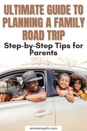 Ultimate Guide to Planning a Family Road Trip: Step-by-Step Tips for ...