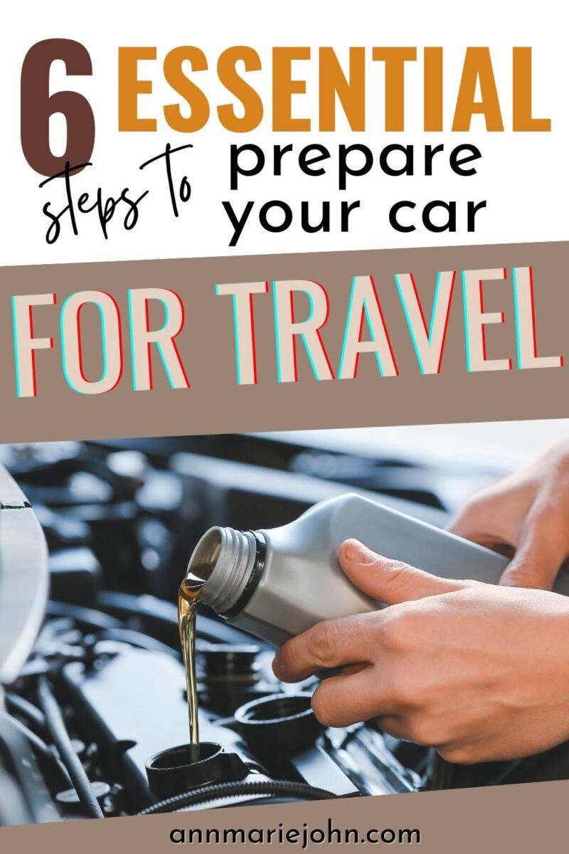 6 Essential Steps to Prepare Your Car for Travel - AnnMarie John
