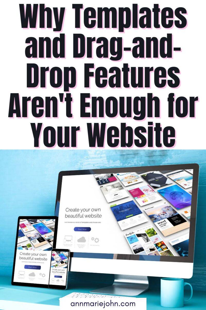 Why Templates and Drag-and-Drop Features Aren't Enough for Your Website ...