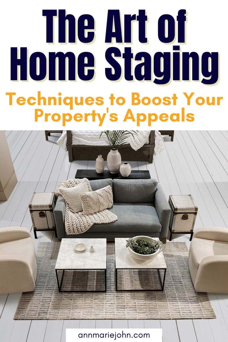 The Art of Home Staging: Techniques to Boost Your Property's Appeal ...